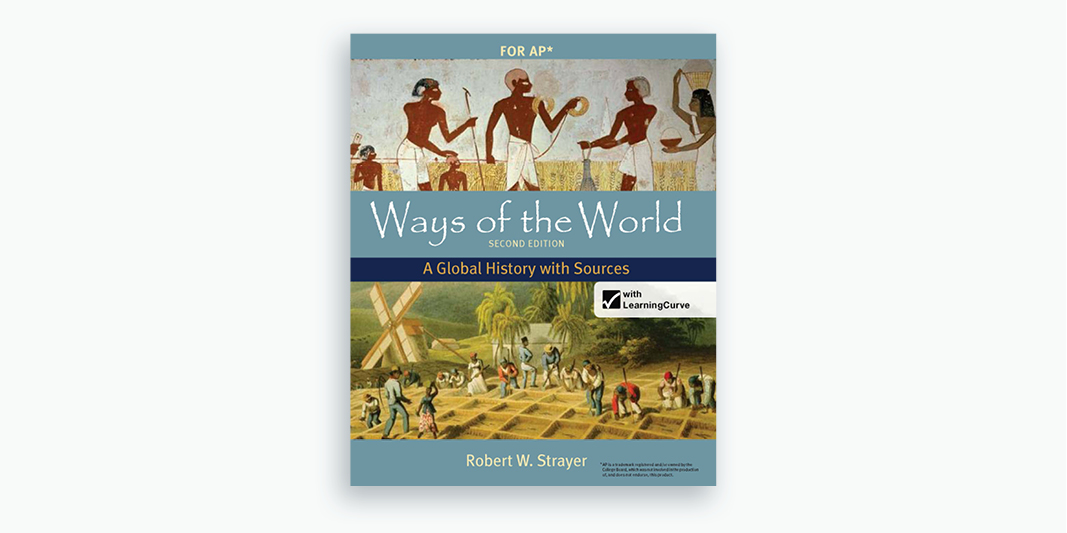 Ways of the World for the AP® Course - Macmillan Teaching Community - 18376