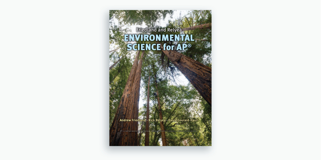Friedland/Relyea Environmental Science for AP® - Macmillan Teaching ...