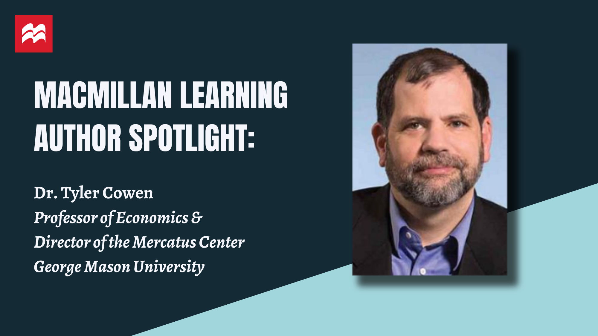Macmillan Learning features economist and author Dr. Tyler Cowen