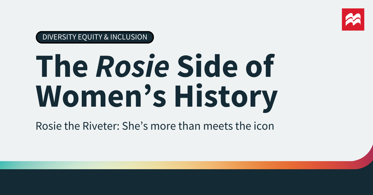 The stories behind Rosie the Riveter