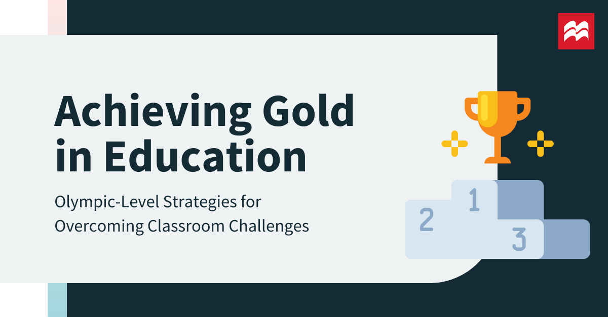 Overcome Classroom Challenges with Olympic-Inspired Teaching Strategies